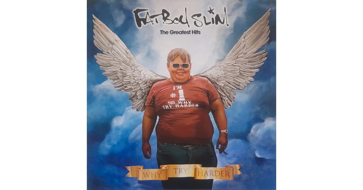 The Greatest Hits (Why Try Harder), Fatboy Slim – 2 x LP – Music Mania ...
