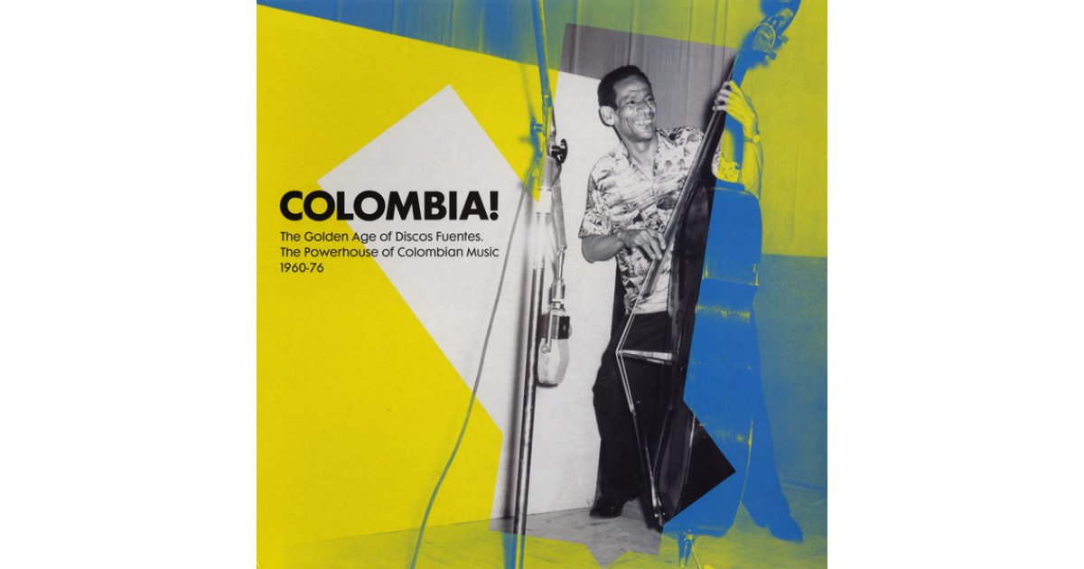 Colombia! (The Golden Age Of Discos Fuentes, The Powerhouse Of ...