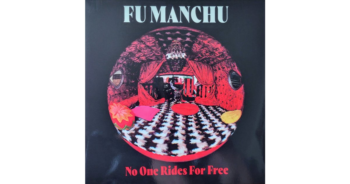 No One Rides For Free, Fu Manchu – LP – Music Mania Records – Ghent