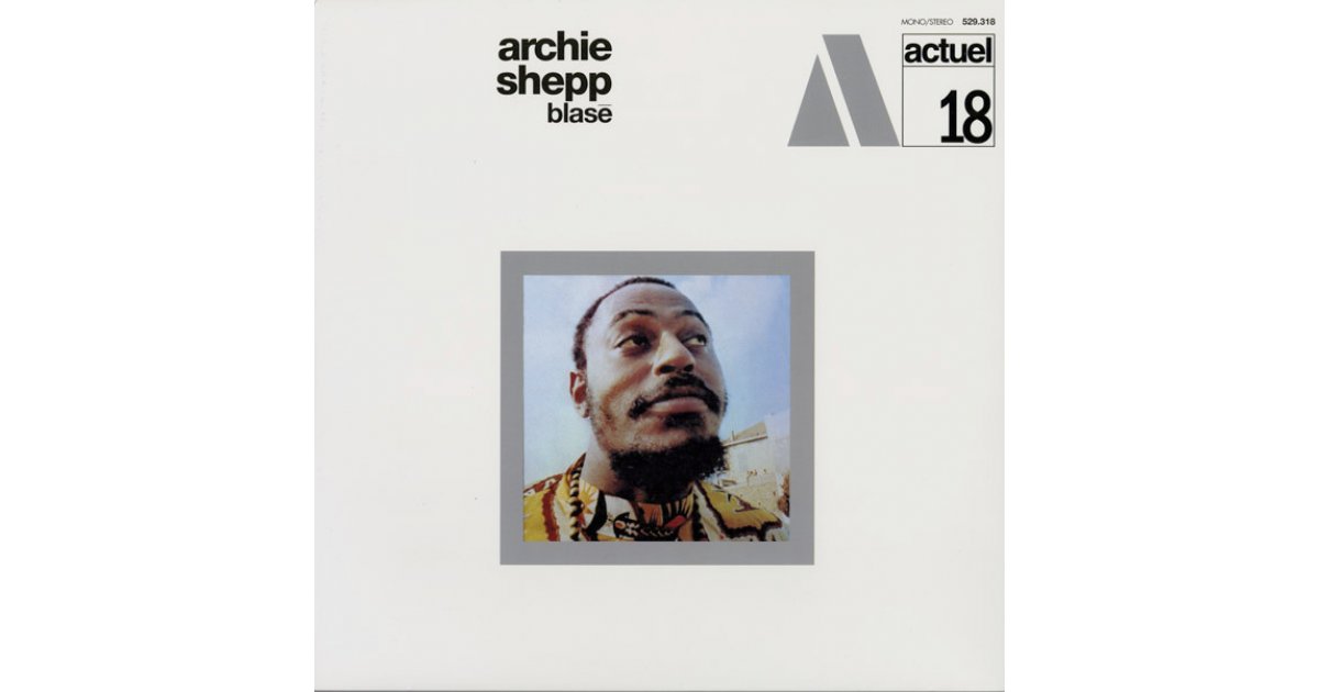 Blasé - White Vinyl, Archie Shepp – LP – Music Mania Records – Ghent