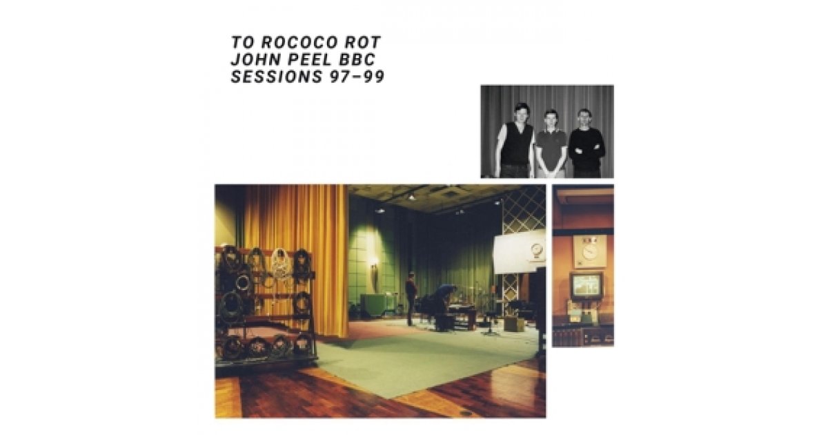 John Peel BBC Sessions - 97-99, To Rococo Rot – LP – Music Mania ...