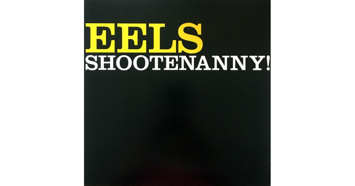 Shootenanny!, Eels – LP – Music Mania Records – Ghent