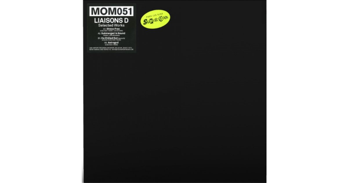 Selected Works, Liaisons D – EP – Music Mania Records – Ghent Selected Works, Liaisons D – EP – Music Mania Records – Ghent