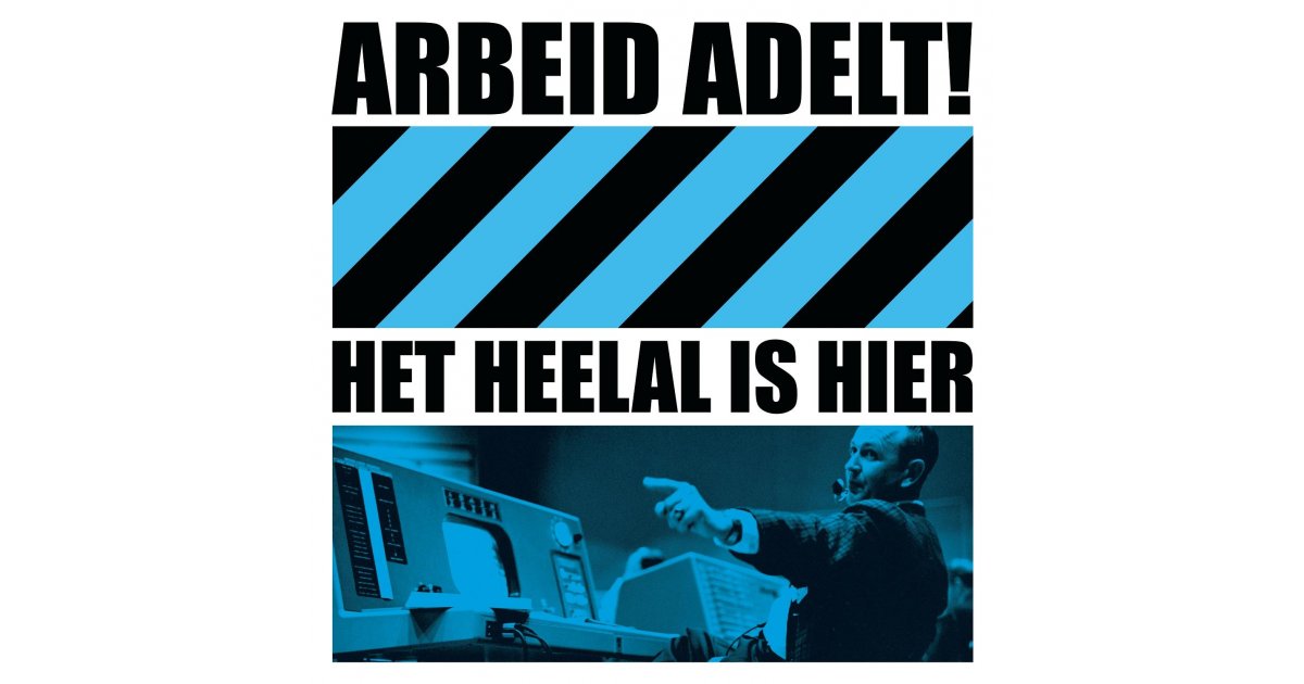 Het Heelal Is Hier, Arbeid Adelt! – LP – Music Mania Records – Ghent