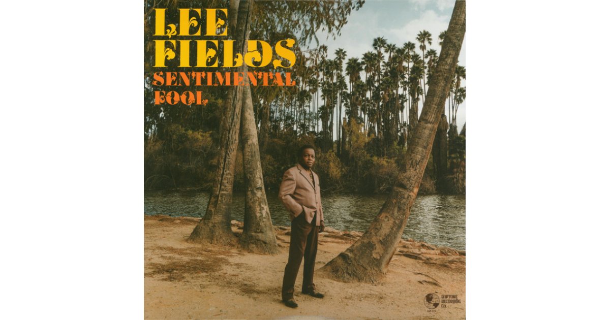 Sentimental Fool - Orange Vinyl, Lee Fields – LP – Music Mania Records – Ghent