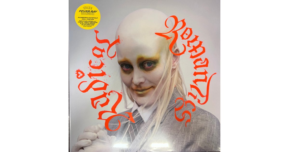 Radical Romantics, Fever Ray – LP – Music Mania Records – Ghent