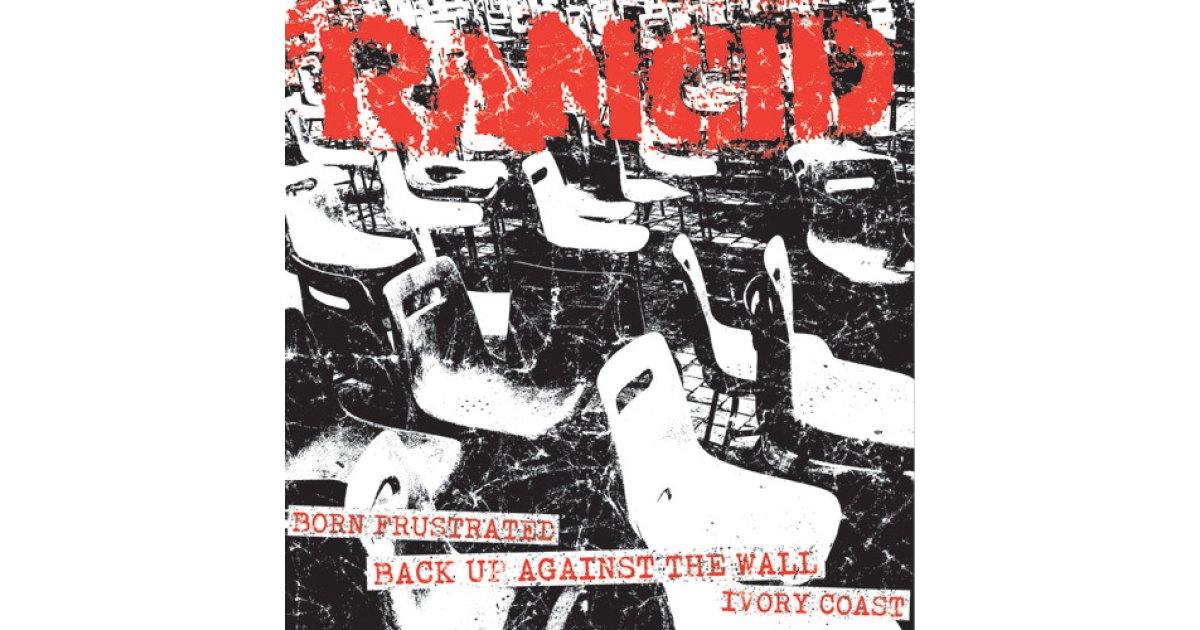 Born Frustrated / Back Up Against The Wall / Ivory Coast, Rancid – 7 ...