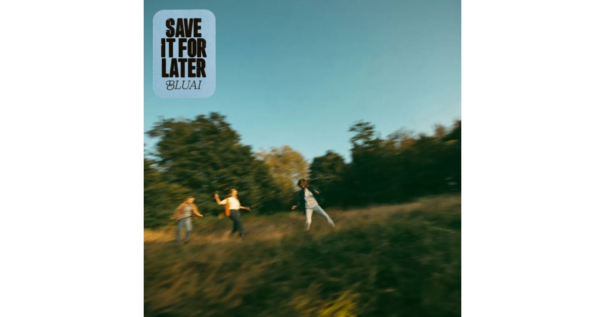 Save It For Later, Bluai – LP – Music Mania Records – Ghent
