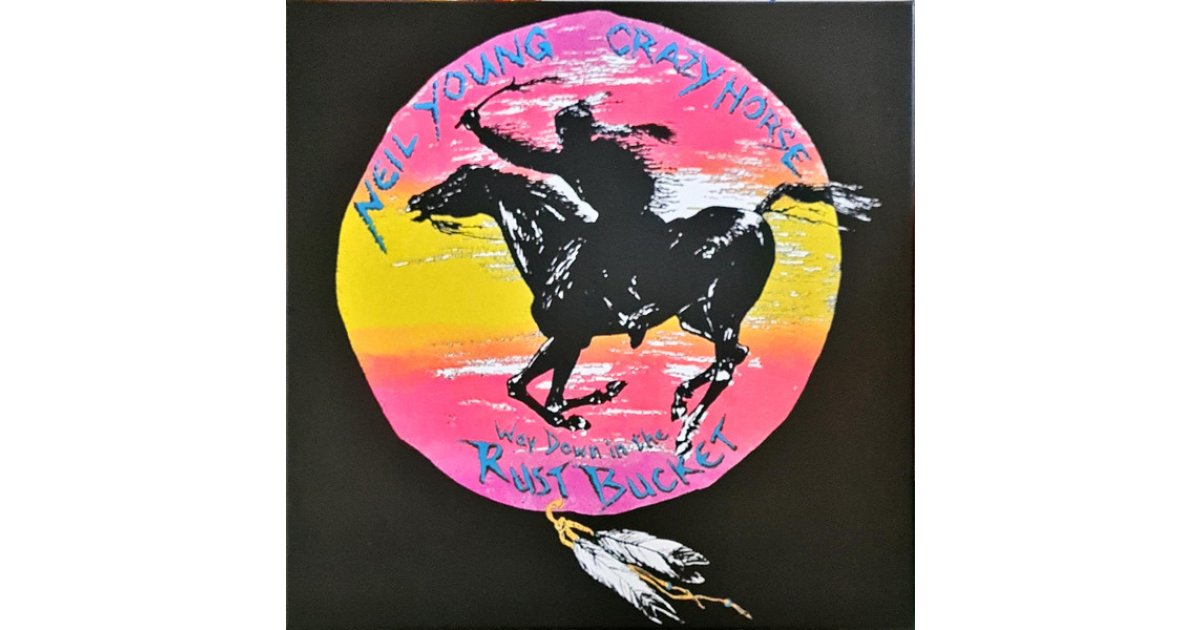 Way Down In The Rust Bucket, Neil Young – 4 x LP – Music Mania Records ...