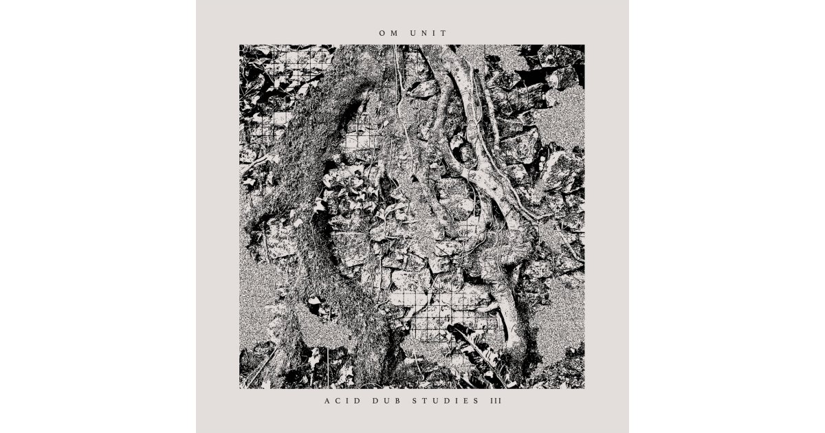 Acid Dub Studies III, Om Unit – LP – Music Mania Records – Ghent