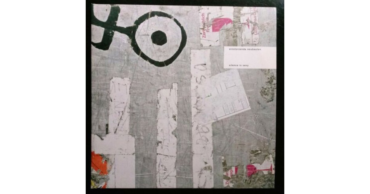 Silence Is Sexy, Einstürzende Neubauten – 2 x LP – Music Mania Records ...