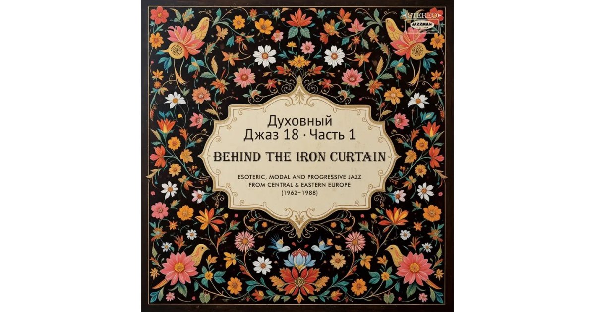 Spiritual Jazz 18: Behind The Iron Curtain Part 1, Various – 2 x LP ...