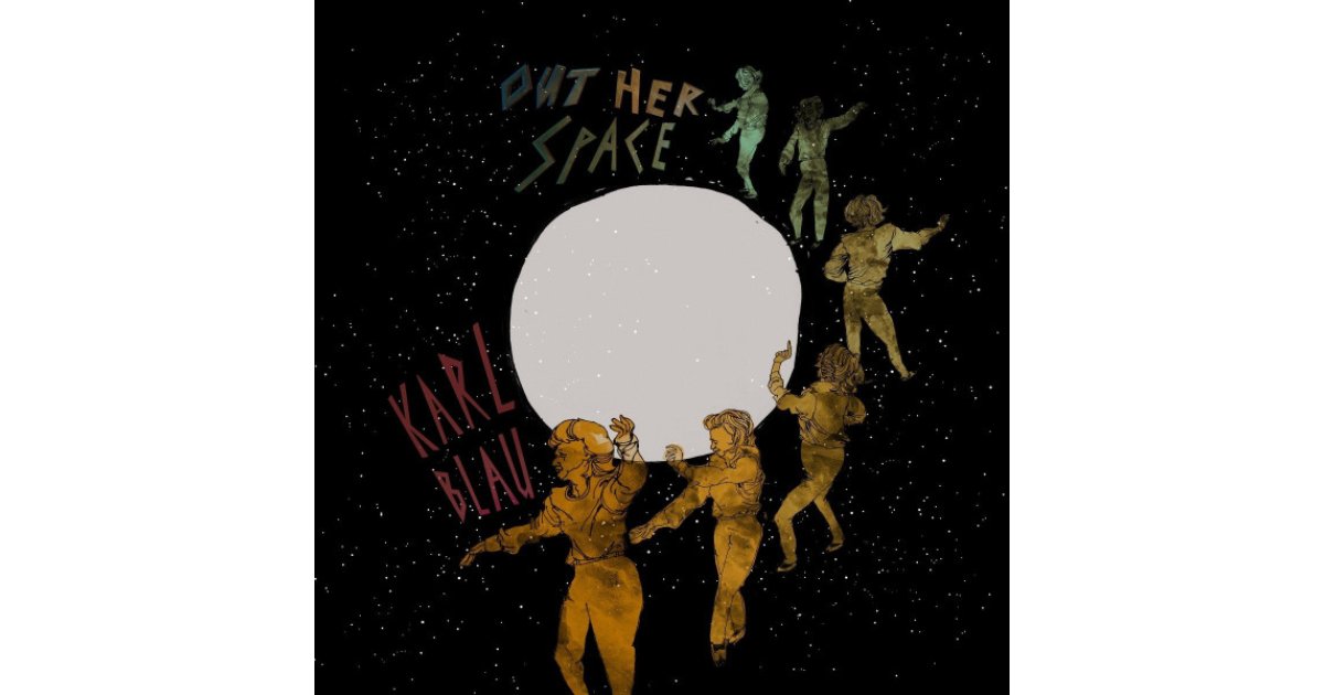 Out Her Space, Karl Blau – LP – Music Mania Records – Ghent