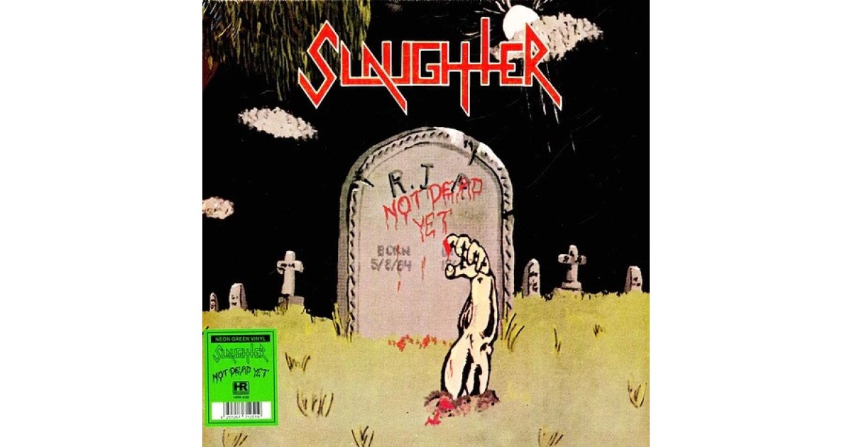 Not Dead Yet, Slaughter – LP – Music Mania Records – Ghent