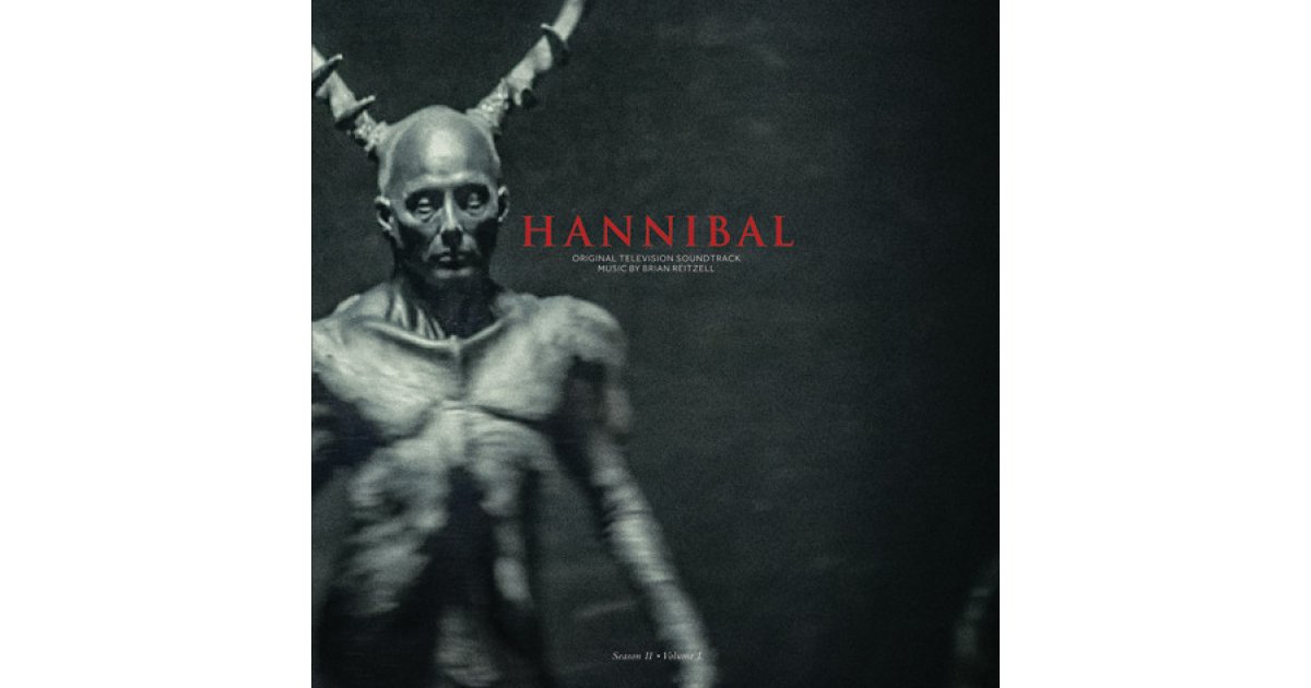 Hannibal: Season II - Volume I (Original Television Soundtrack), Brian ...