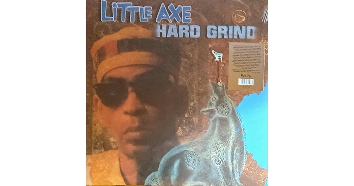 Hard Grind, Little Axe – LP – Music Mania Records – Ghent