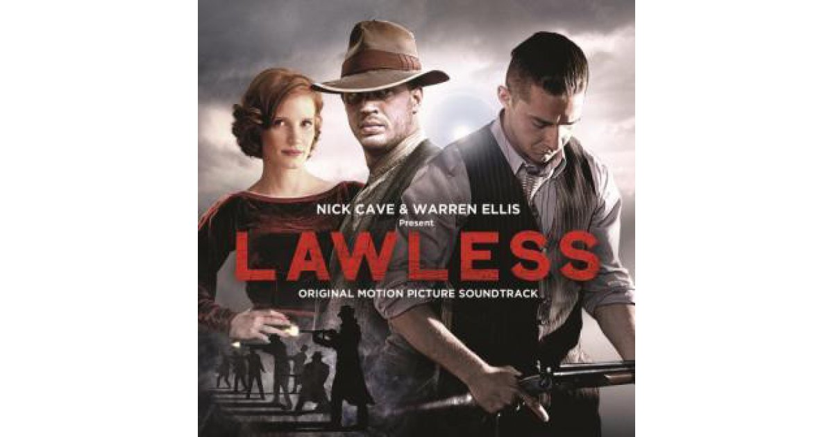 Lawless: Original Motion Picture Soundtrack, Nick Cave & Warren Ellis ...