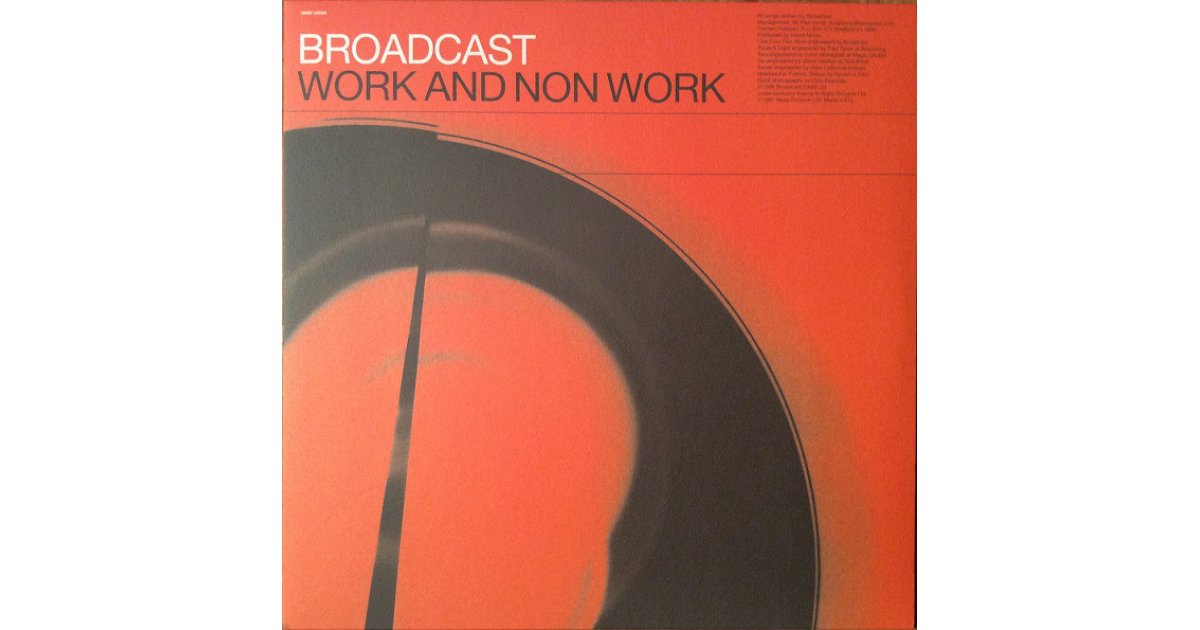 Work And Non Work, Broadcast – LP – Music Mania Records – Ghent