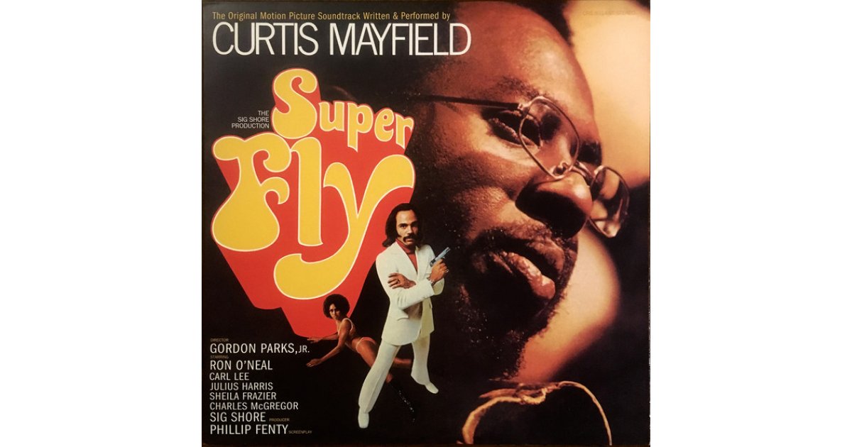 Super Fly (The Original Motion Picture Soundtrack), Curtis Mayfield ...