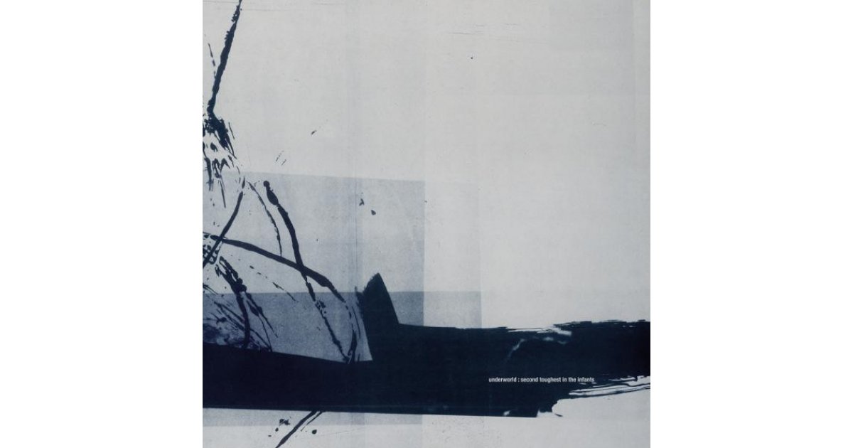 Second Toughest In The Infants, Underworld – 2 x LP – Music Mania ... Second Toughest In The Infants, Underworld – 2 x LP – Music Mania ...