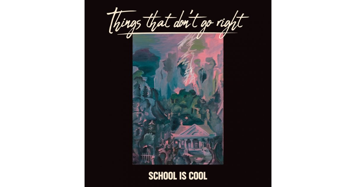 Things That Don't Go Right, School Is Cool – LP – Music Mania Records ...