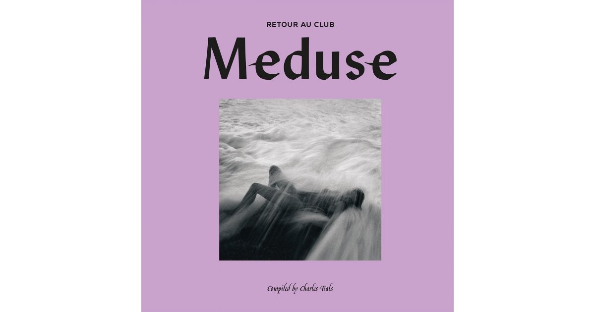 Club Meduse 2 (Retour Au Club) – Compiled by Charles Bals, Various – 2 ...