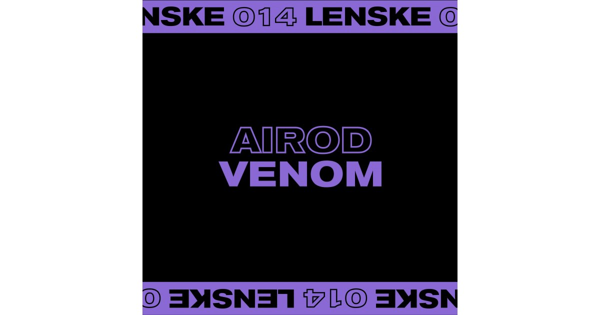 Venom EP - LENSKE014, AIROD – 12" – Music Mania Records – Ghent